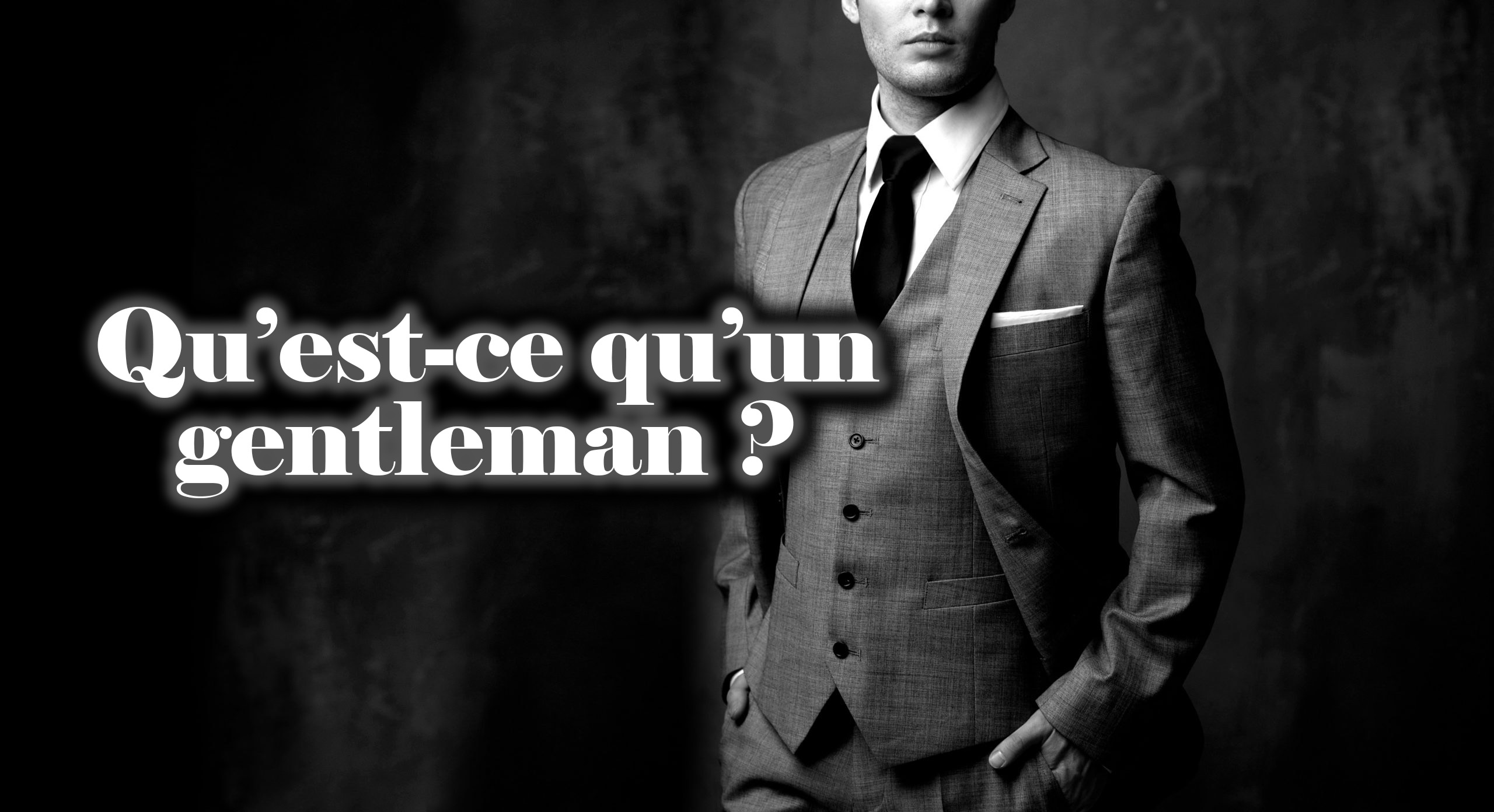 Qu’est-ce qu’un Gentleman ? - Les Éditions l'Honnête Homme